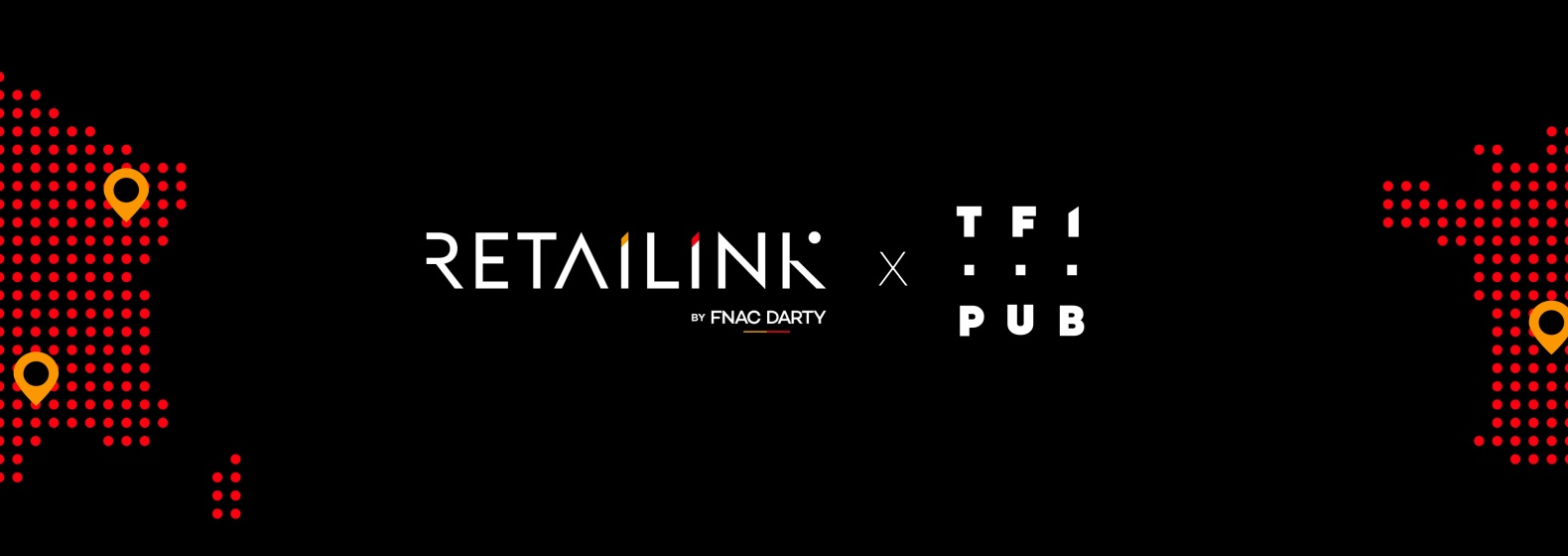 TF1 PUB ET RETAILINK BY FNAC DARTY ÉTENDENT LEUR PARTENARIAT ...